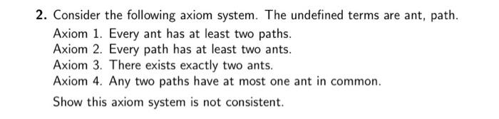 Solved 2. Consider the following axiom system. The undefined | Chegg.com