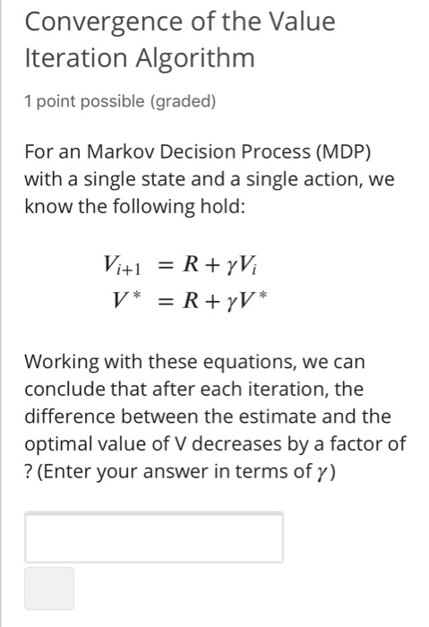 Solved Convergence Of The Value Iteration Algorithm 1 Point