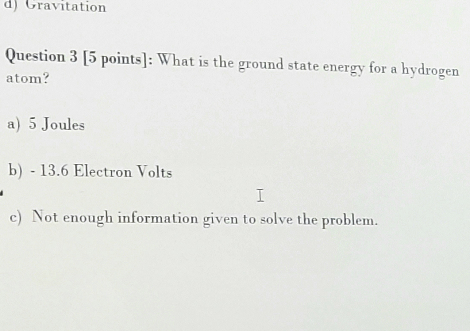 Solved d) ﻿GravitationQuestion 3 [5 ﻿points]: What is the | Chegg.com