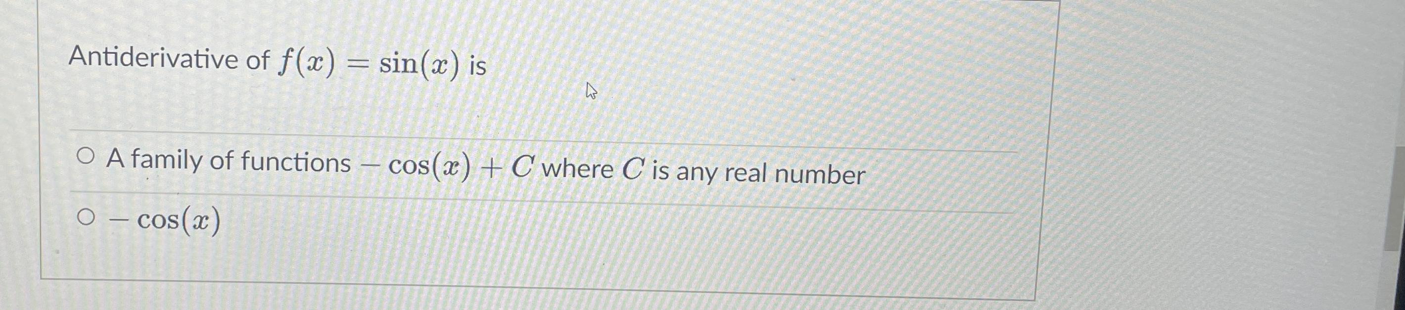 Solved Antiderivative of f(x)=sin(x) ﻿isA family of | Chegg.com