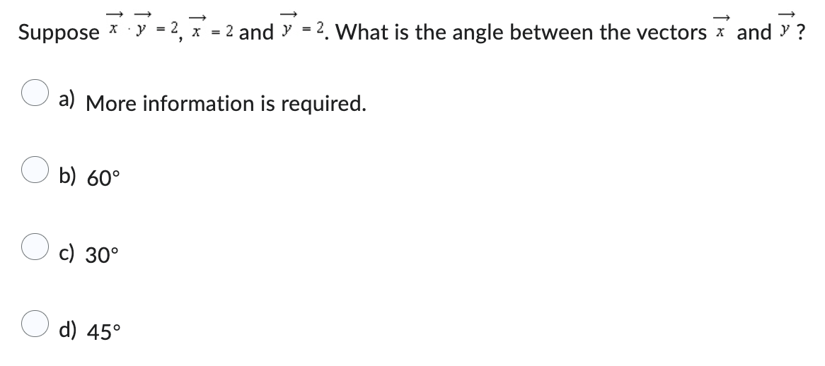 Solved Suppose vec(x)*vec(y)=2,vec(x)=2 ﻿and vec(y)=2. ﻿What | Chegg.com