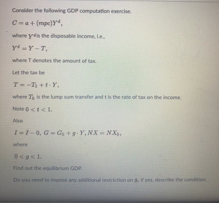 Solved Consider the following GDP computation exercise. C= a | Chegg.com