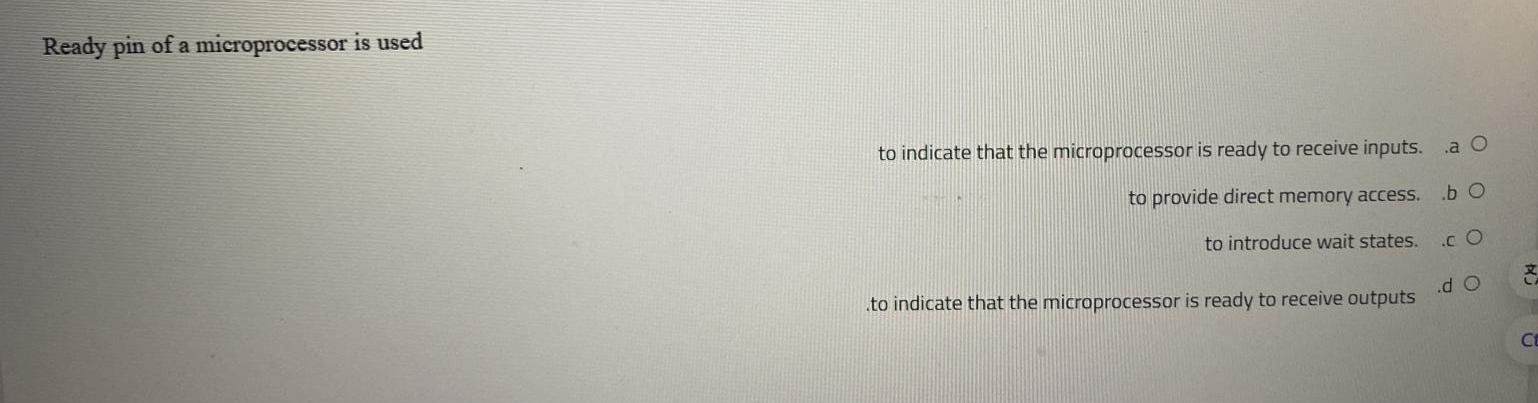 Solved Ready pin of a microprocessor is usedto indicate that | Chegg.com