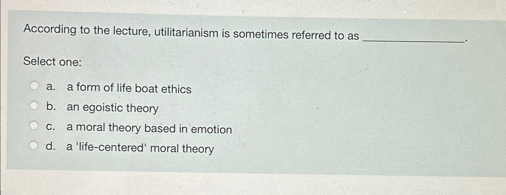 Solved According to the lecture, utilitarianism is sometimes | Chegg.com