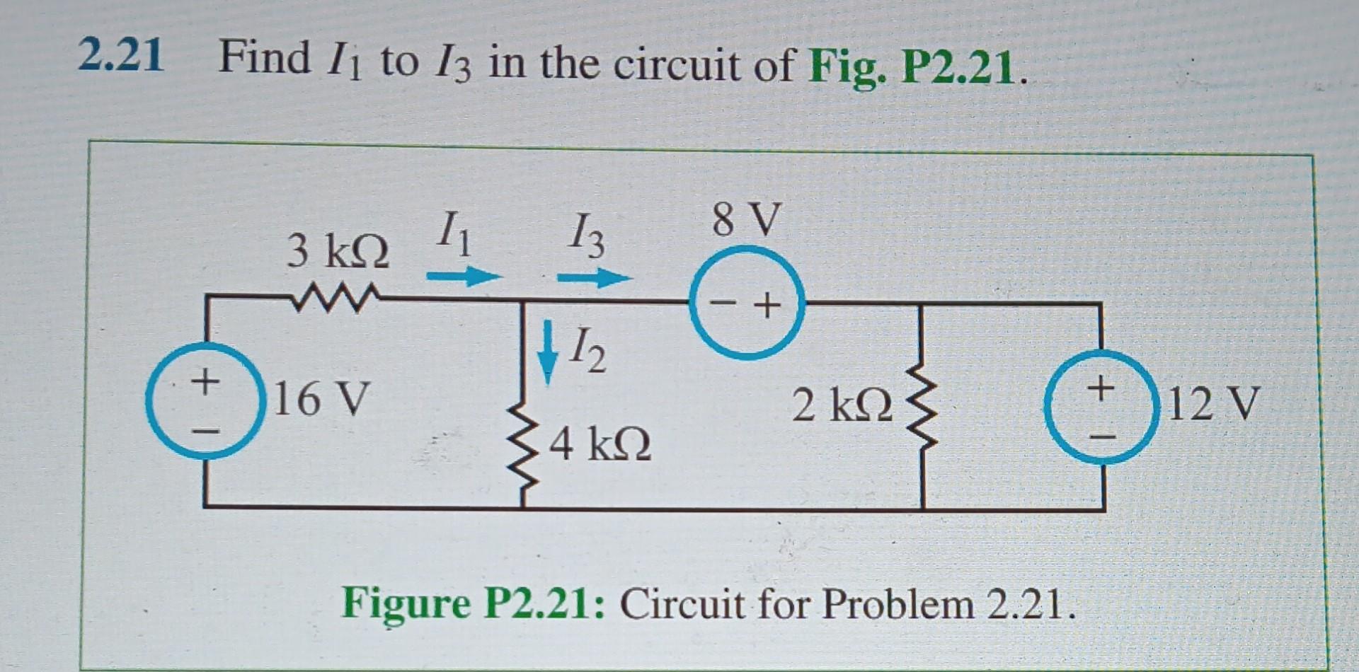 Solved 2.21 Find I1 to I3 in the circuit of Fig. P2.21. | Chegg.com
