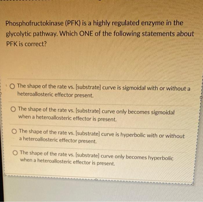 Solved Phosphofructokinase (PFK) is a highly regulated | Chegg.com