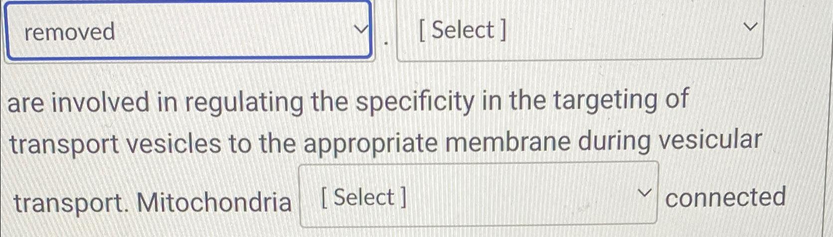 Solved [ ﻿Select]are involved in regulating the specificity | Chegg.com