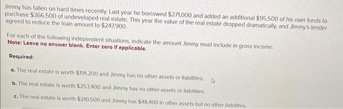 Solved Jimmy Has Fallen On Hard Times Recently Last Year He