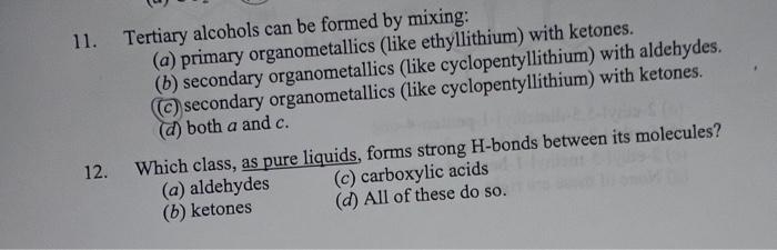 Solved 11. Tertiary alcohols can be formed by mixing: (a) | Chegg.com