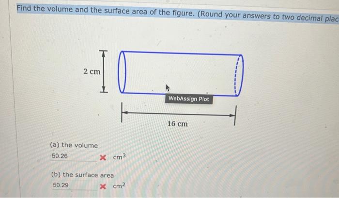 Solved Find the volume and the surface area of the figure. | Chegg.com