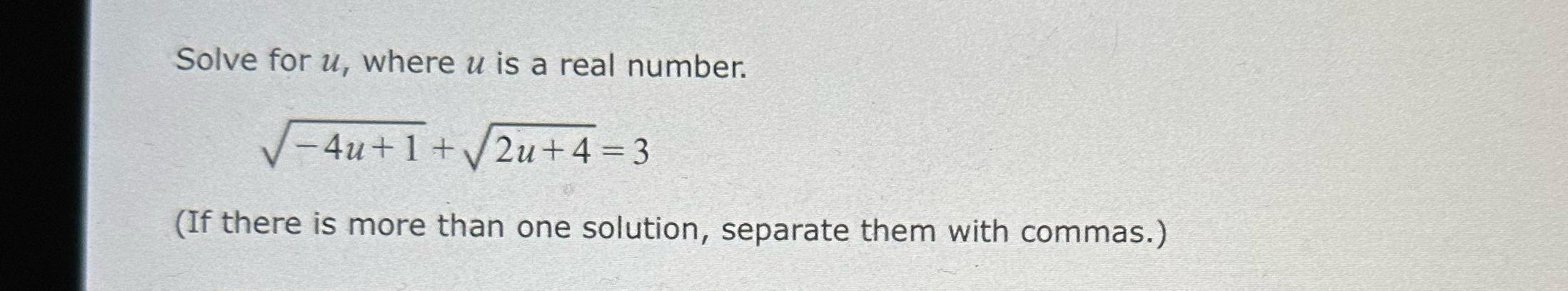 Solved Solve for u, ﻿where u ﻿is a real | Chegg.com