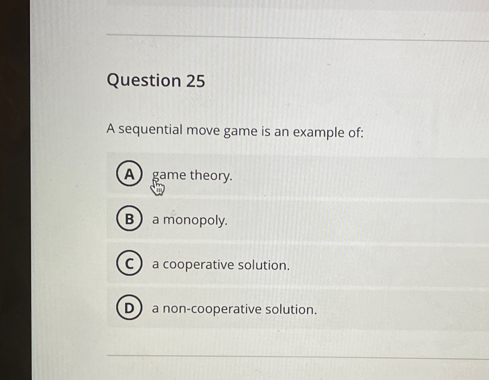 Solved Question 25A sequential move game is an example | Chegg.com