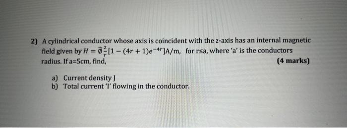 Solved 2) A cylindrical conductor whose axis is coincident | Chegg.com