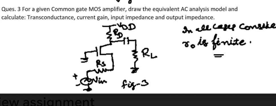 Solved Ques. 3 For a given Common gate MOS amplifier, draw | Chegg.com