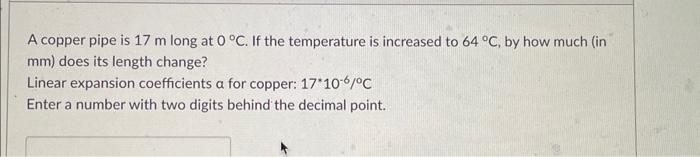 A copper pipe is 17 m long at 0∘C. If the temperature | Chegg.com