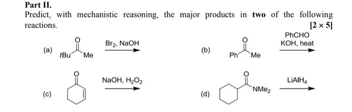 Solved Part II. Predict, with mechanistic reasoning, the | Chegg.com