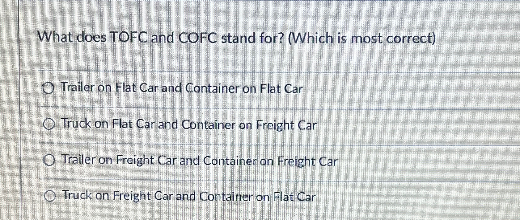 Solved What does TOFC and COFC stand for? (Which is most | Chegg.com