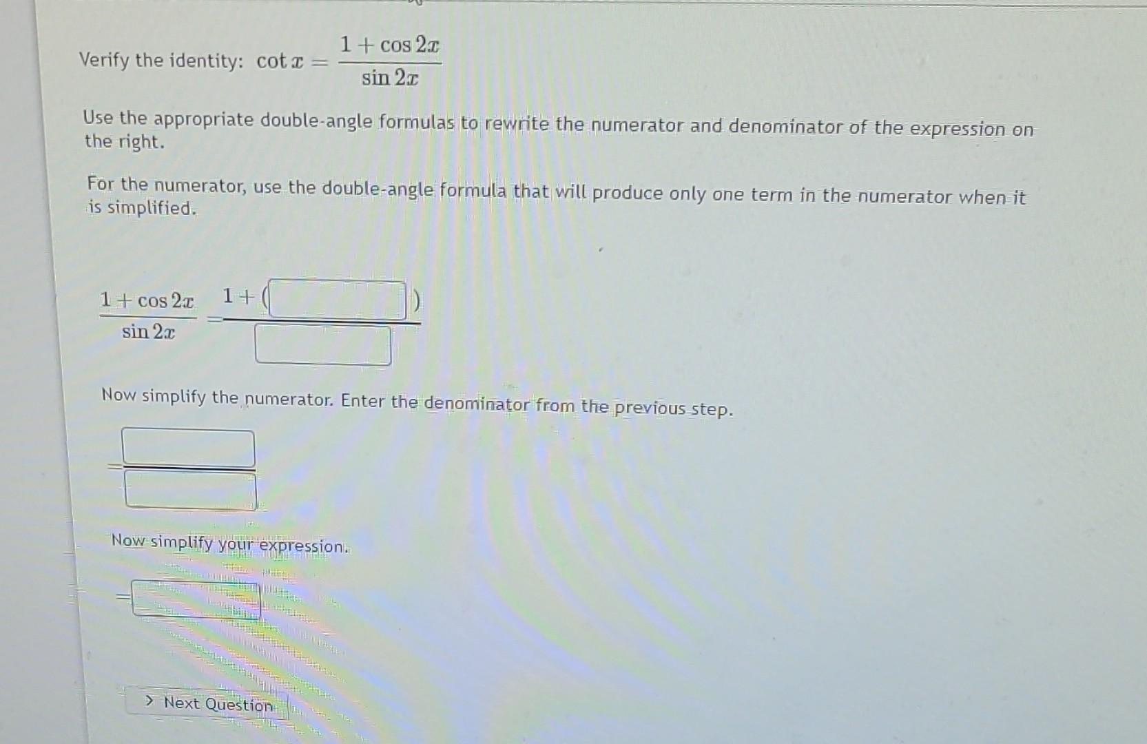 Solved Verify the identity: cotx=sin2x1+cos2x Use the | Chegg.com