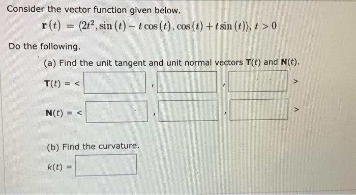 Solved Consider the vector function given below. | Chegg.com