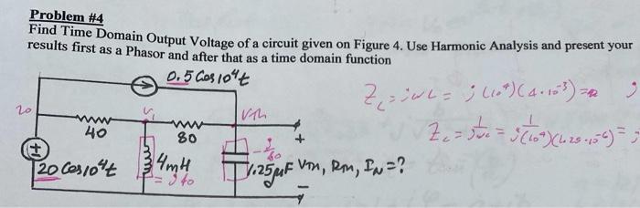 Solved Problem \#4 Find Time Domain Output Voltage of a | Chegg.com