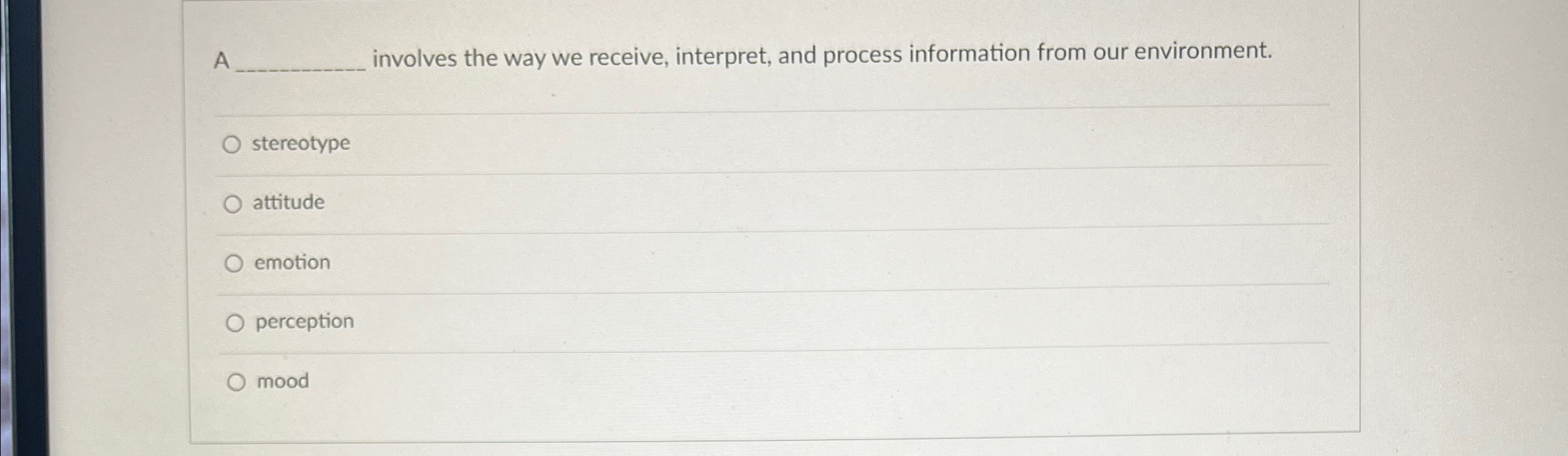 Solved A q, ﻿involves the way we receive, interpret, and | Chegg.com