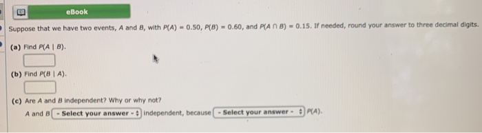 Solved eBook Suppose that we have two events, A and B, with | Chegg.com