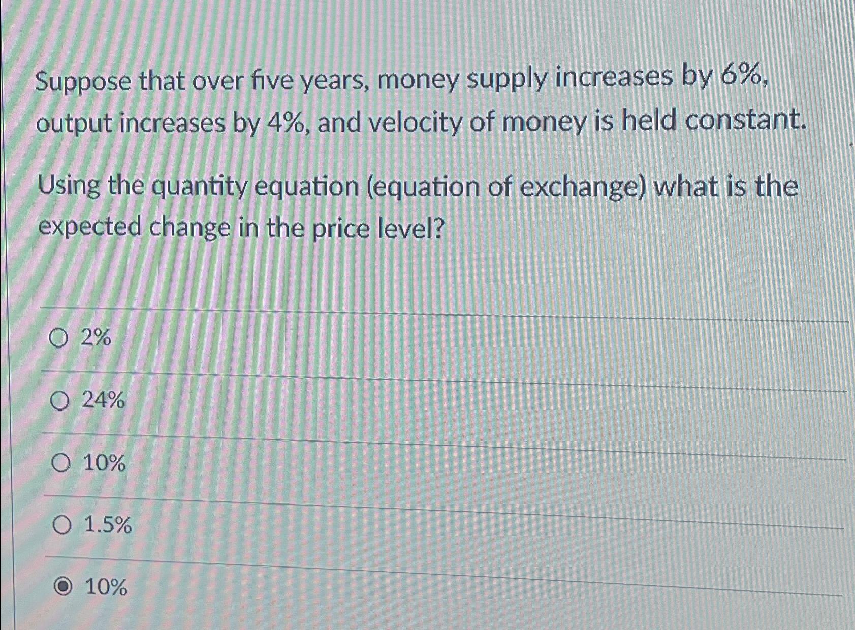 Solved Suppose that over five years, money supply increases | Chegg.com