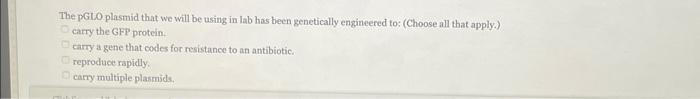 Solved The pGLO plasmid that we will be using in lab has | Chegg.com