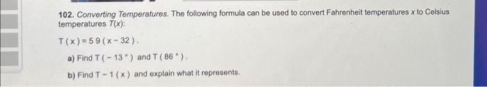 Solved 102. Converting Temperatures. The following formula | Chegg.com Solved 102. Converting Temperatures. The following formula | Chegg.com