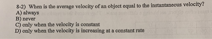 Solved 8-2) When is the average velocity of an object equal | Chegg.com