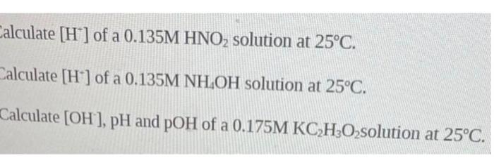 Solved alculate [H+]of a 0.135MHNO2 solution at 25∘C. | Chegg.com