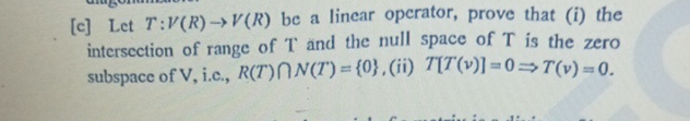 Solved [c] ﻿Let T:V(R)→V(R) ﻿be a linear operator, prove | Chegg.com