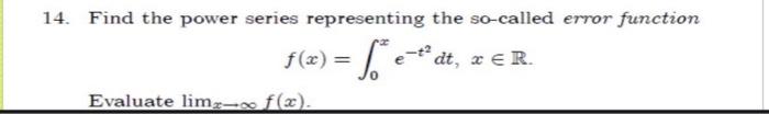 Solved 14. Find the power series representing the so-called | Chegg.com