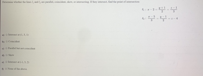 Solved Determine whether the lines, and / are parallel, | Chegg.com