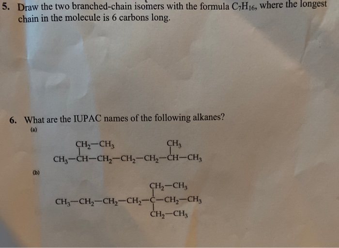 Solved 5. Draw the two branched-chain isomers with the | Chegg.com