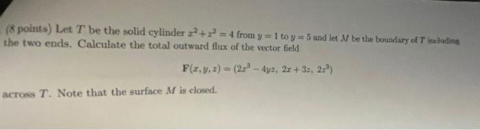 Solved (8 points) Let T be the solid cylinder x2+z2=4 from | Chegg.com