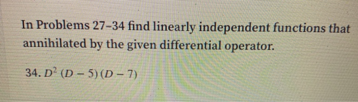 Solved In Problems 27-34 find linearly independent functions | Chegg.com