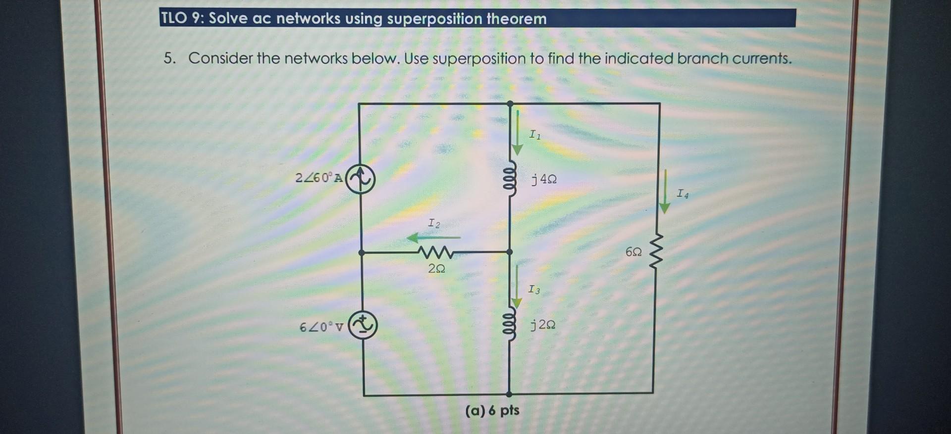Solved TLO 9: Solve ac networks using superposition theorem | Chegg.com