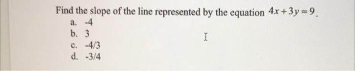 Solved Find the slope of the line represented by the | Chegg.com