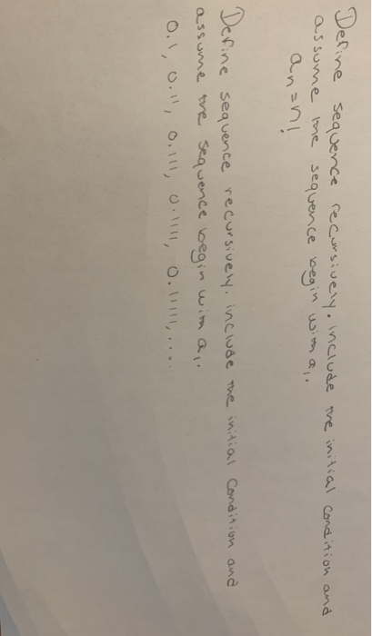 Solved the initial condition and Define sequence recursively | Chegg.com