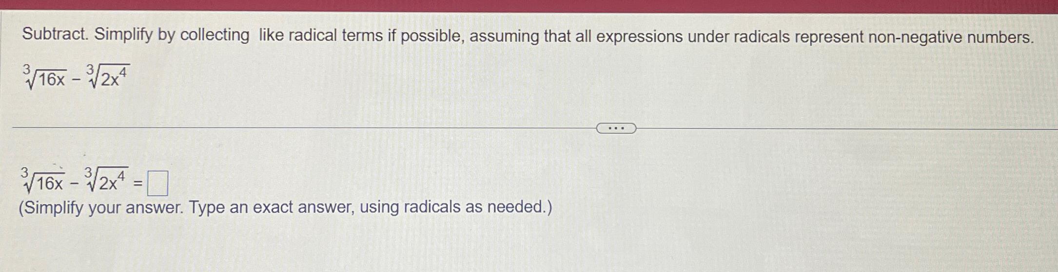 Solved Subtract. Simplify by collecting like radical terms | Chegg.com