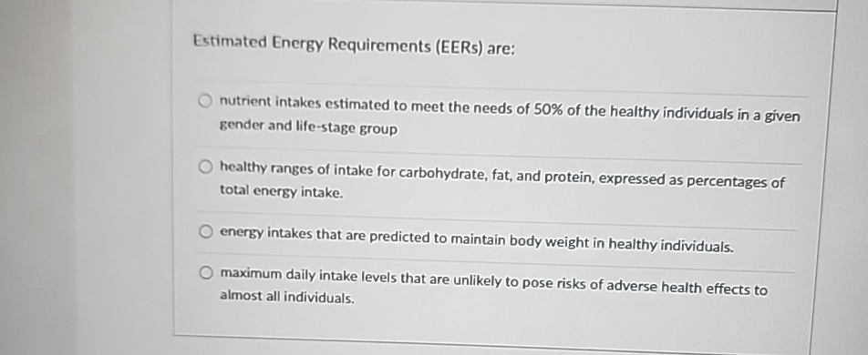 Solved Estimated Energy Requirements (EERs) ﻿are:nutrient | Chegg.com