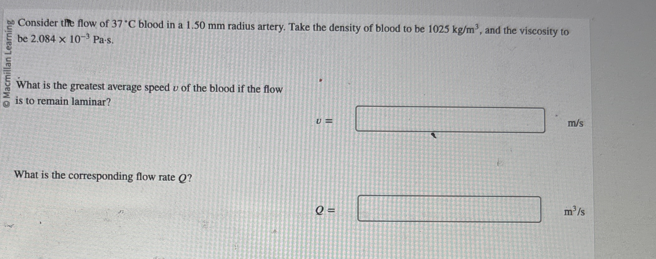 Solved Consider the flow of 37°C ﻿blood in a 1.50 ﻿mm radius | Chegg.com