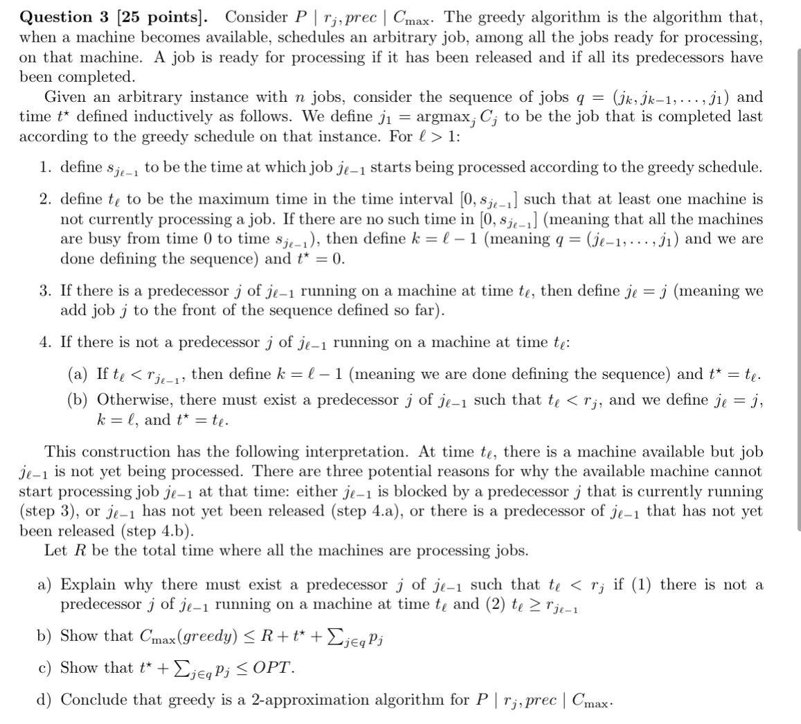 Solved Question 3 [25 points]. Consider P∣rj, prec ∣Cmax. | Chegg.com