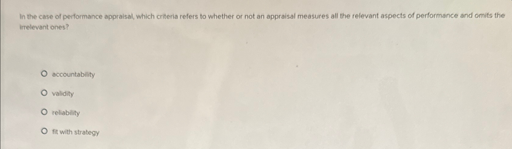 Solved In the case of performance appraisal, which criteria | Chegg.com