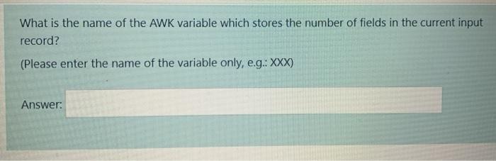 Solved What is the name of the AWK variable which stores the | Chegg.com