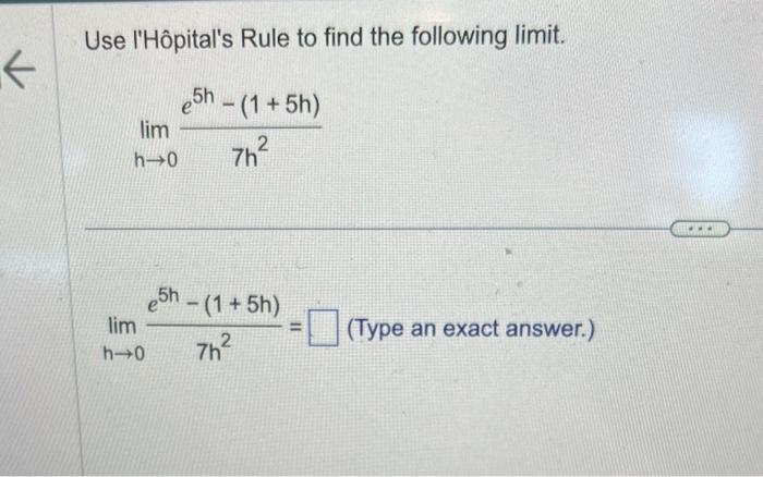 Solved Use I'Hôpital's Rule to find the following limit. | Chegg.com