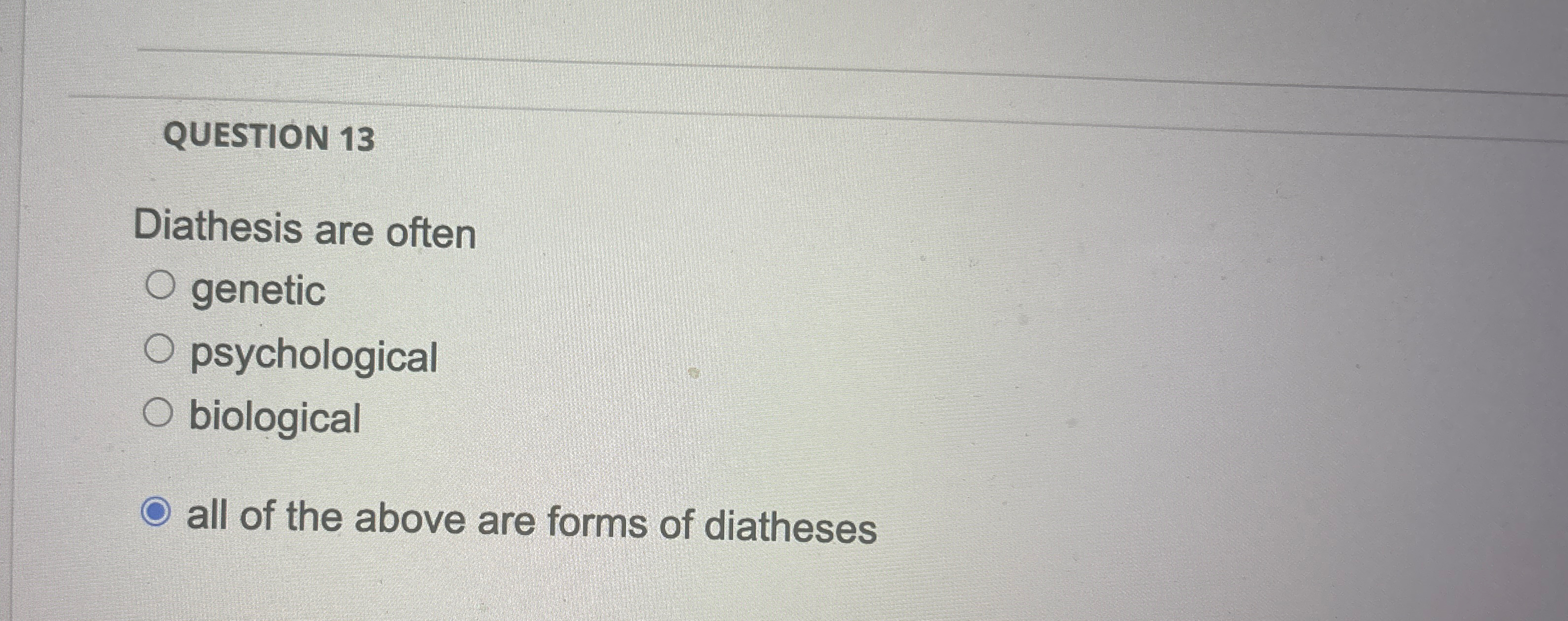 Solved QUESTION 13Diathesis are | Chegg.com