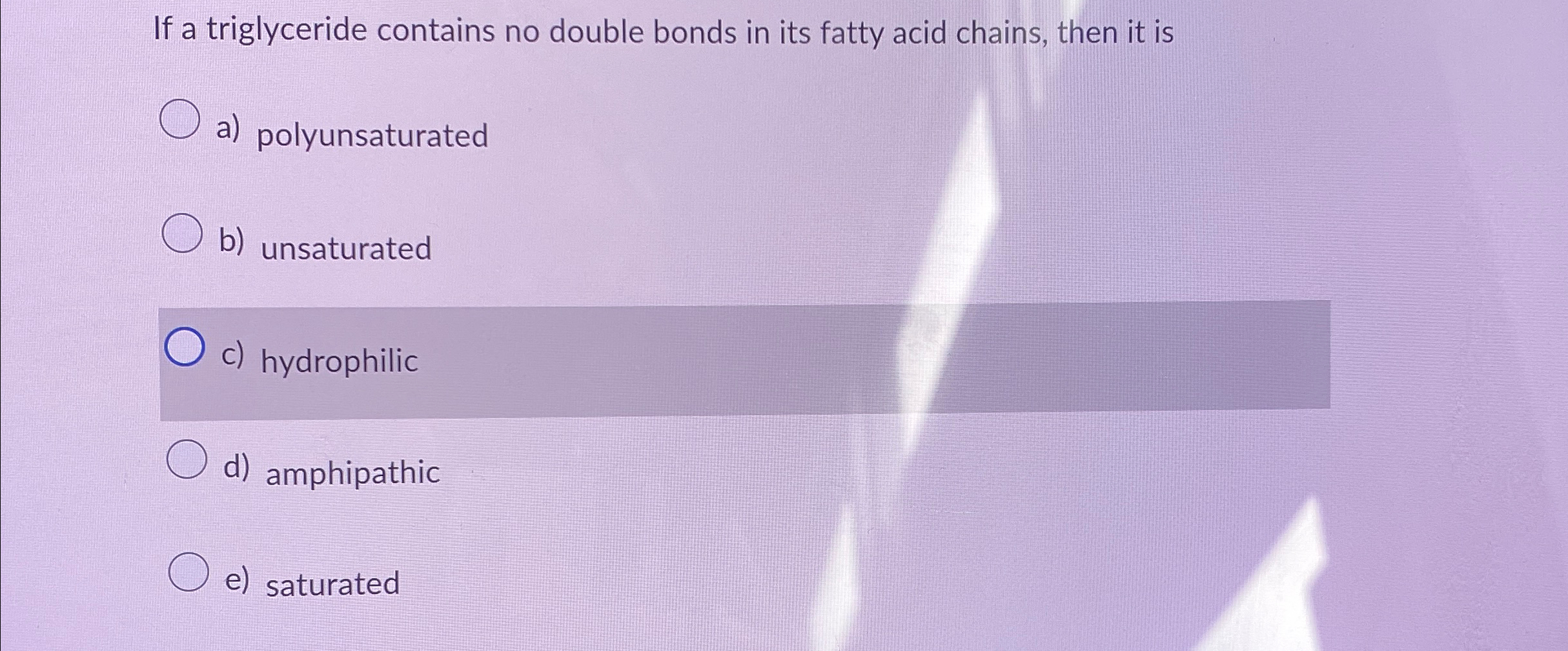 Solved If a triglyceride contains no double bonds in its | Chegg.com
