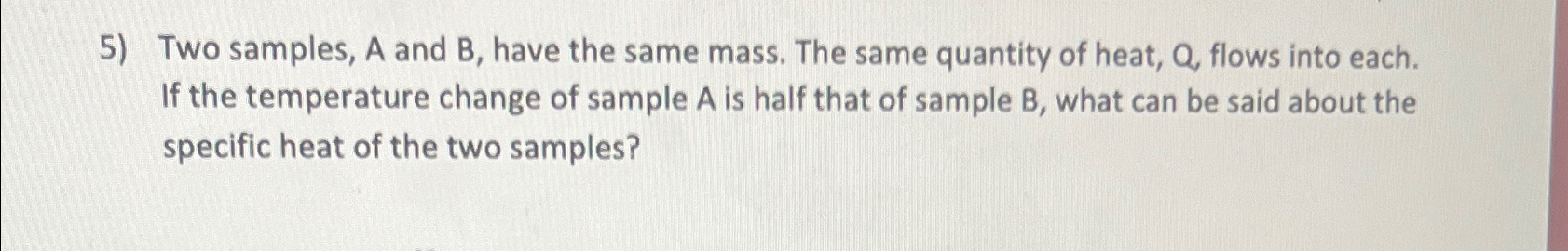 Two samples, A and B, ﻿have the same mass. The same | Chegg.com
